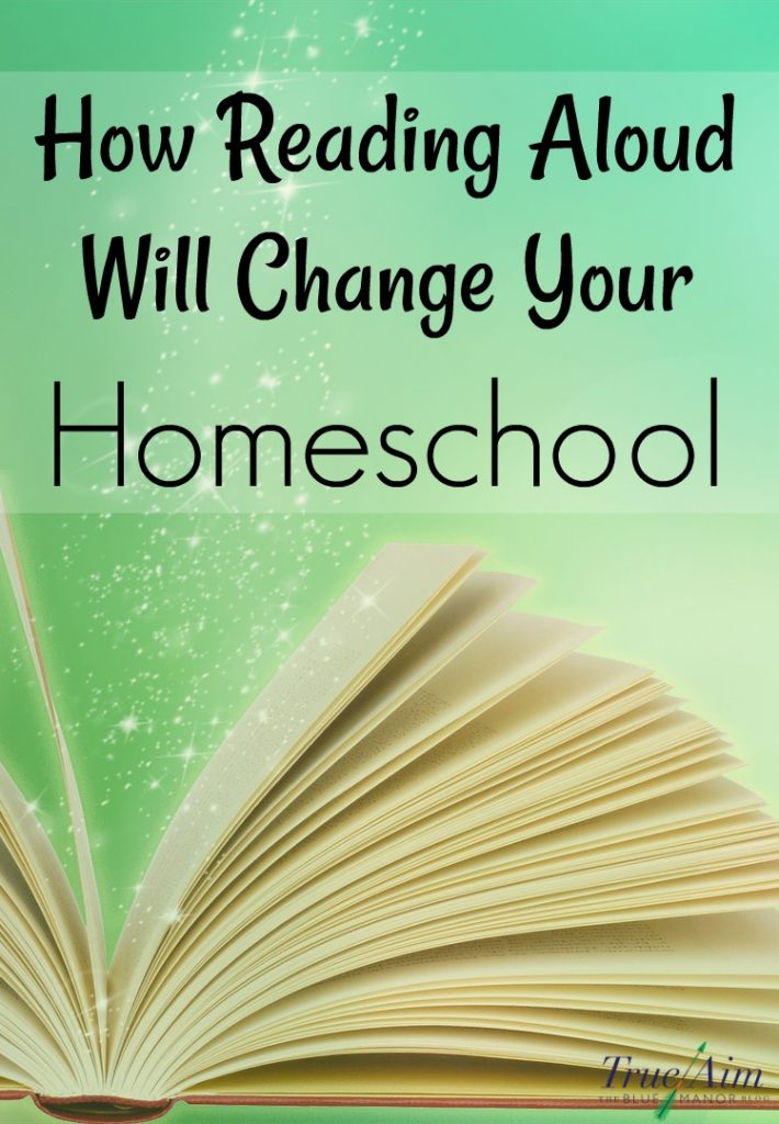 Learn How Reading Aloud Will Change Your Homeschool | True Aim